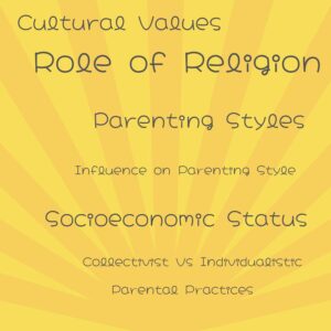 How Do Cultural Values Influence Parenting Styles?