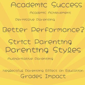 How Do Different Parenting Styles Affect a Child's Academic Achievement?