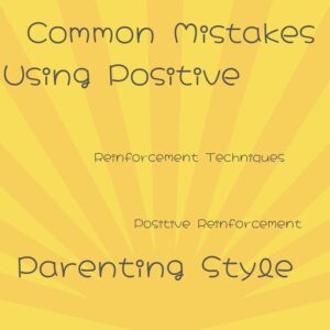 How Do Parents Use Positive Reinforcement in Their Parenting Style?